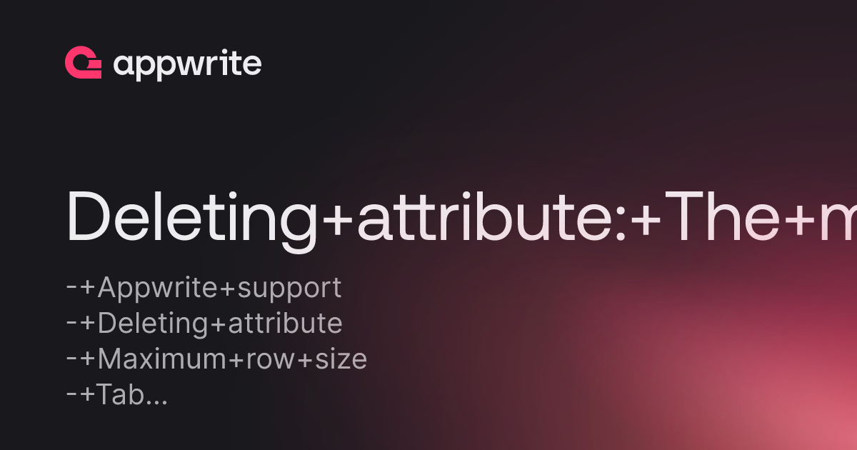 Deleting Attribute The Maximum Row Size For The Used Table Type Not