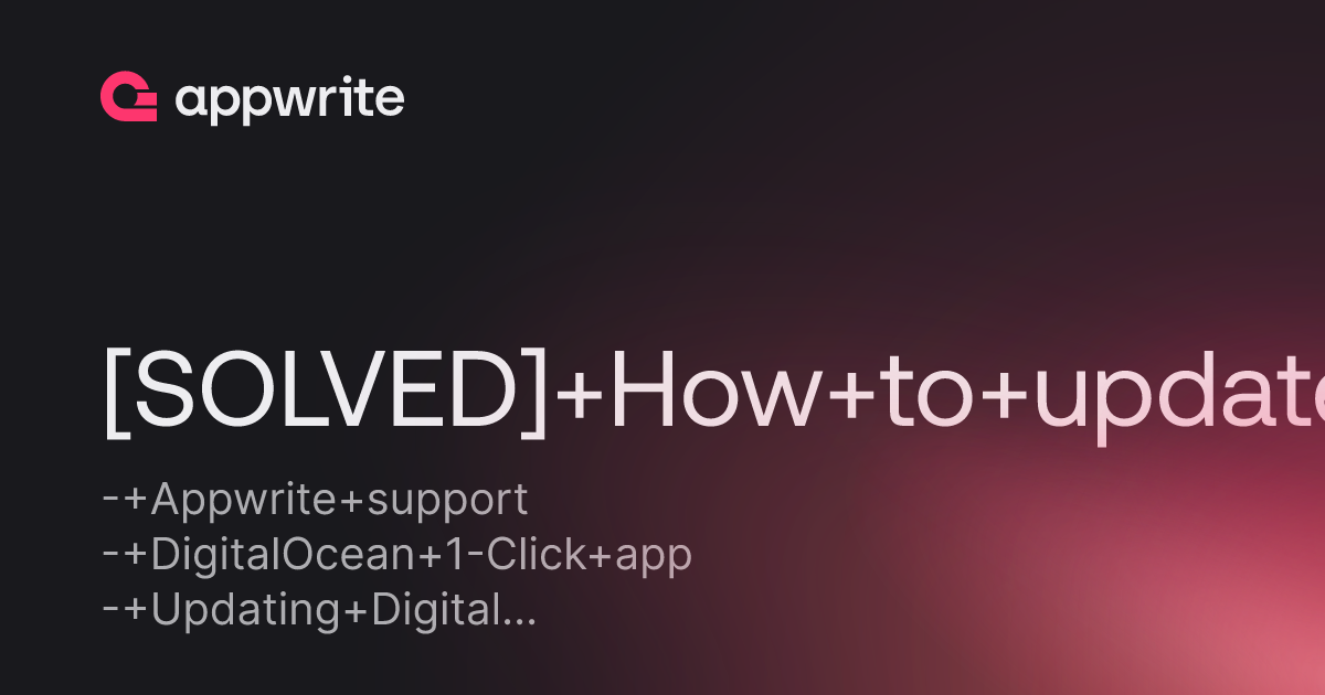 Solved How To Update Digitalocean 1 Click App Threads Appwrite