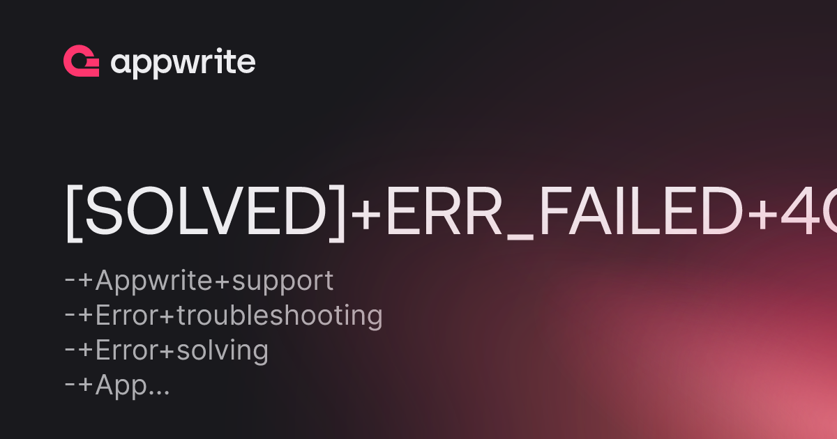[SOLVED] ERR_FAILED 4O3 - Threads - Appwrite