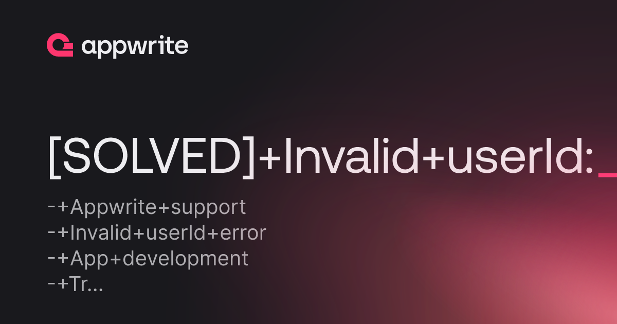 Solved Invalid Userid Threads Appwrite