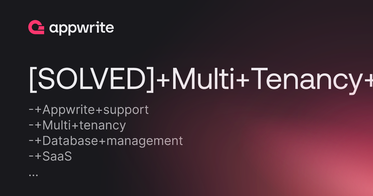 [solved] Multi Tenancy Separated By Database Saas Schema And Maintenance Threads Appwrite
