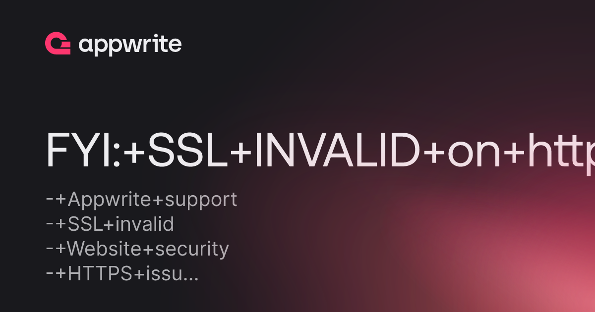 Fyi Ssl Invalid On Threads Appwrite