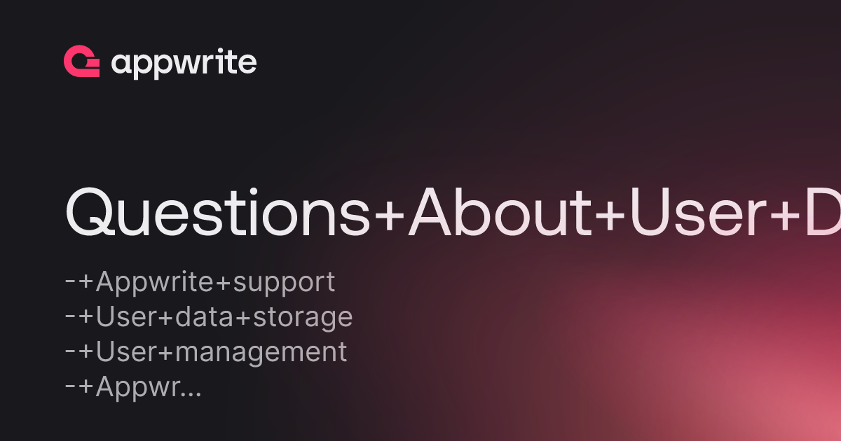 Questions About User Data Storage And User Management In Appwrite Threads Appwrite