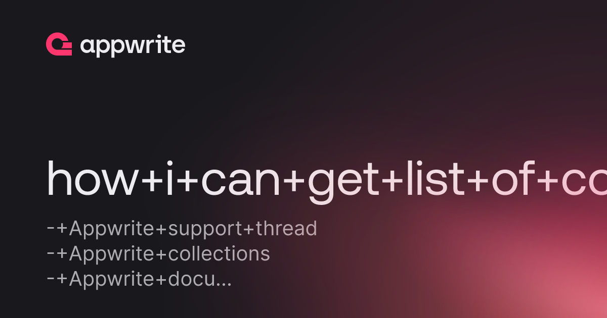 How I Can Get List Of Collection Not The Documents Threads Appwrite
