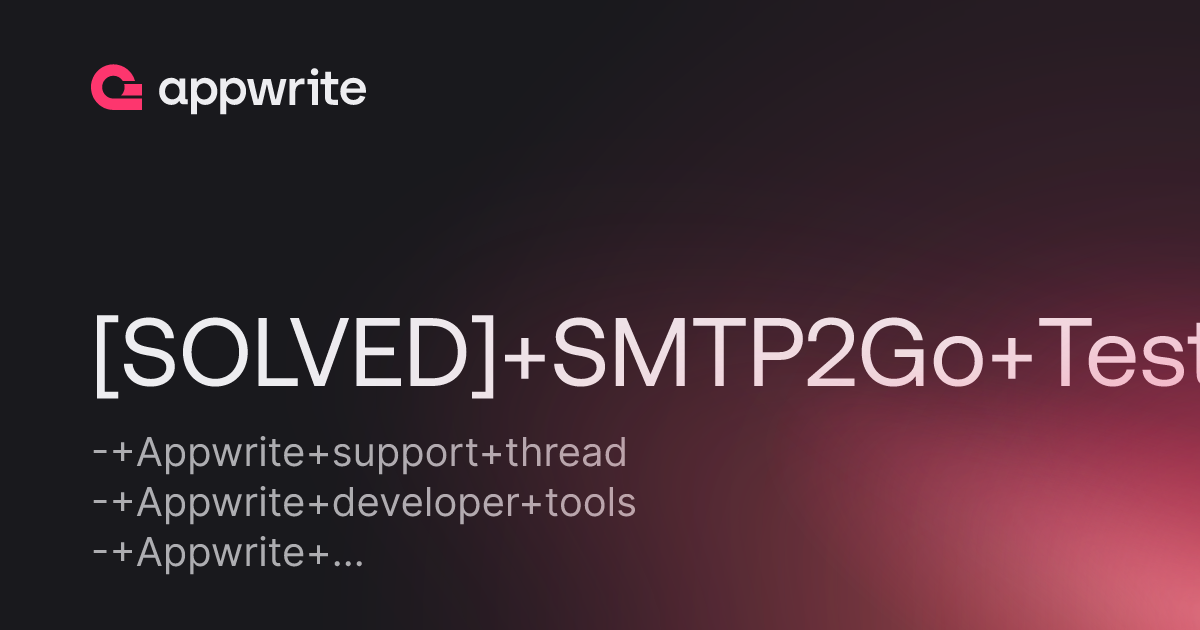 Solved Smtp2go Test Fails Threads Appwrite