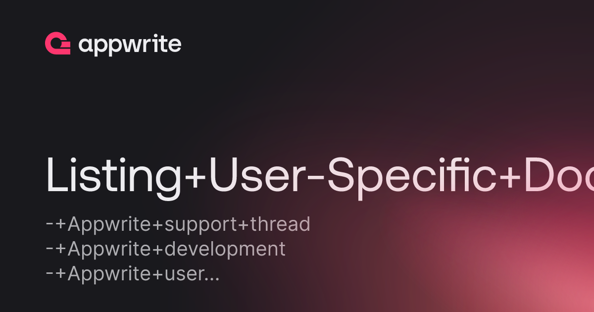 Listing User Specific Documents From A Collection Threads Appwrite