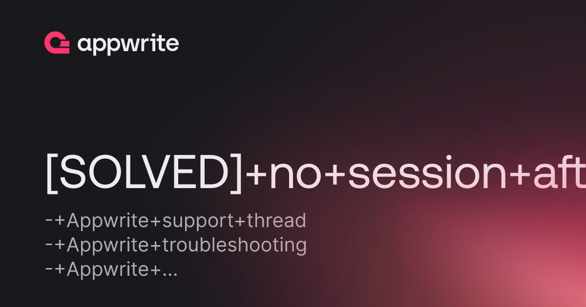 Solved No Session After Sign Up Threads Appwrite
