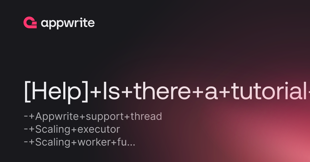 [Help] Is there a tutorial for scaling executor / worker-functions? - Threads - Appwrite