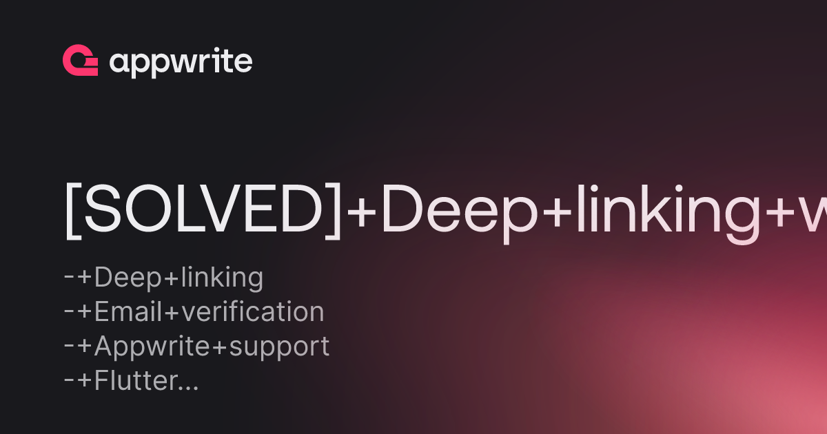 Solved Deep Linking With Email Verification Threads Appwrite
