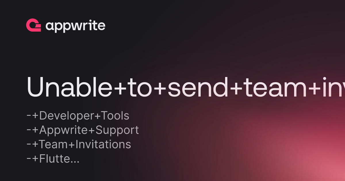 Unable to send team invitation in flutter - Threads - Appwrite