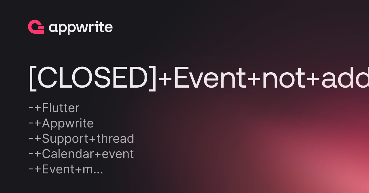 Closed Event Not Adding To Calendar Threads Appwrite