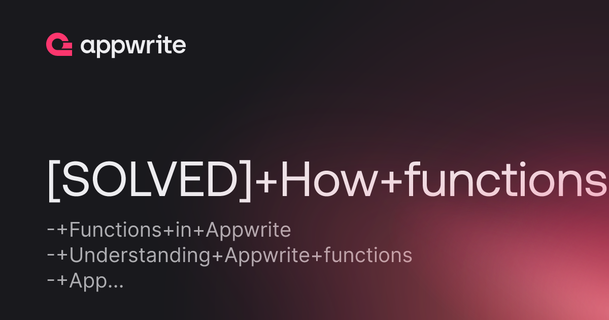 Solved How Functions Work Threads Appwrite