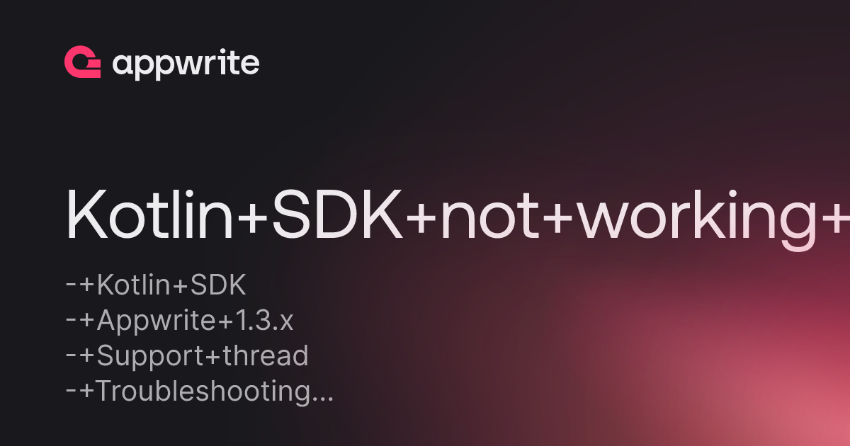 Kotlin Sdk Not Working On Appwrite 1 3 X Threads Appwrite