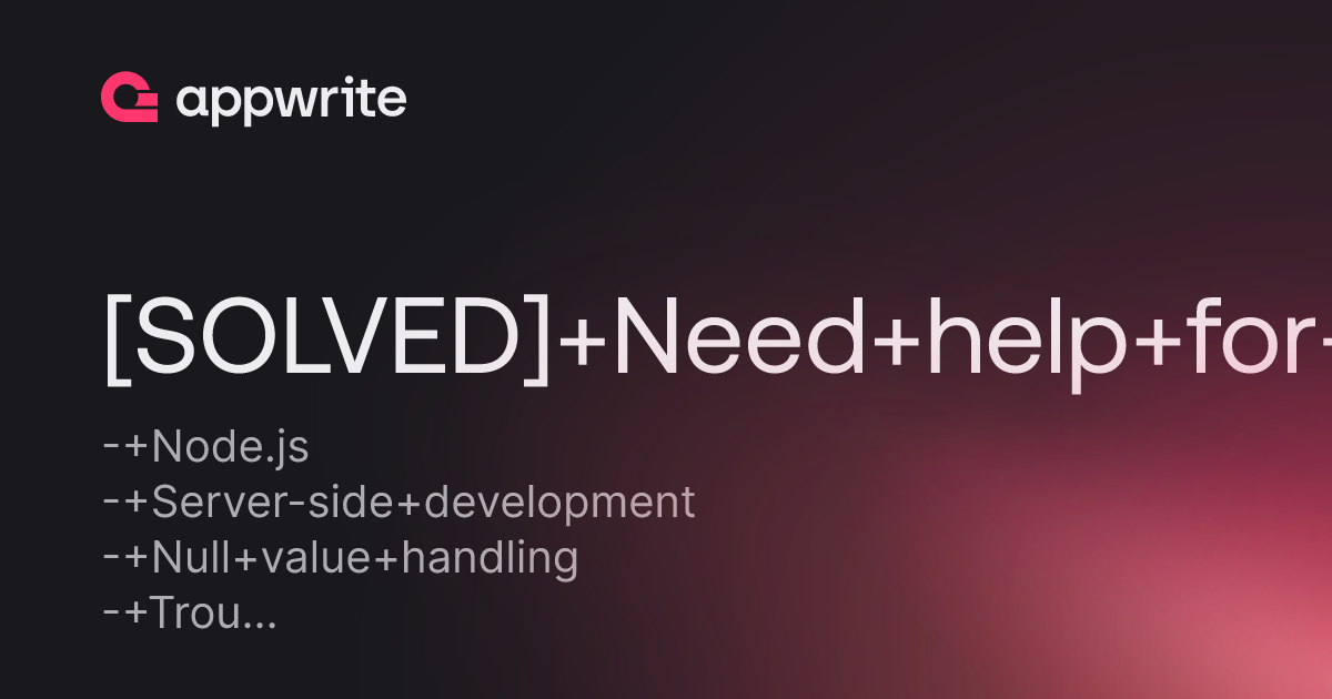 Solved Need Help For Checking Null Value In Node Js Server Side