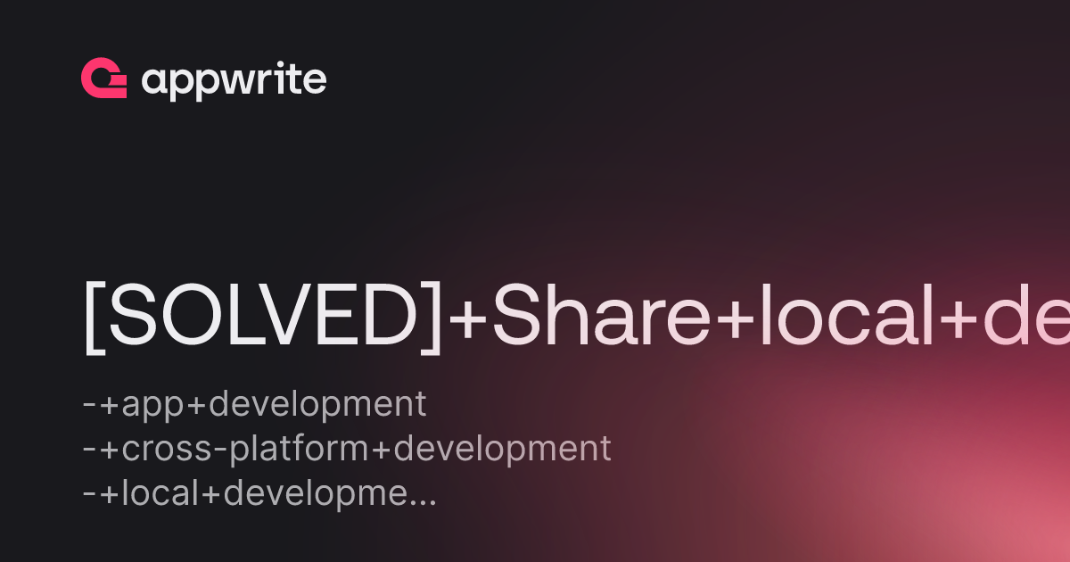 Solved Share Local Development Instance Across Multiple Devices