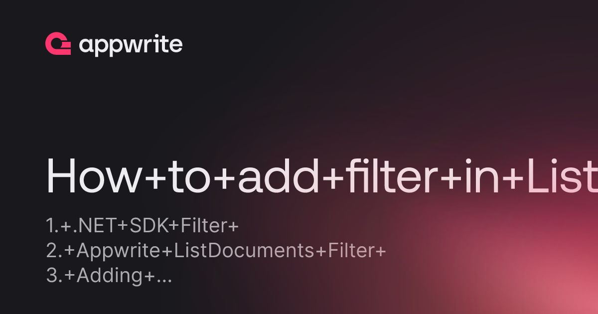 How To Add Filter In Listdocuments In Net Sdk Threads Appwrite