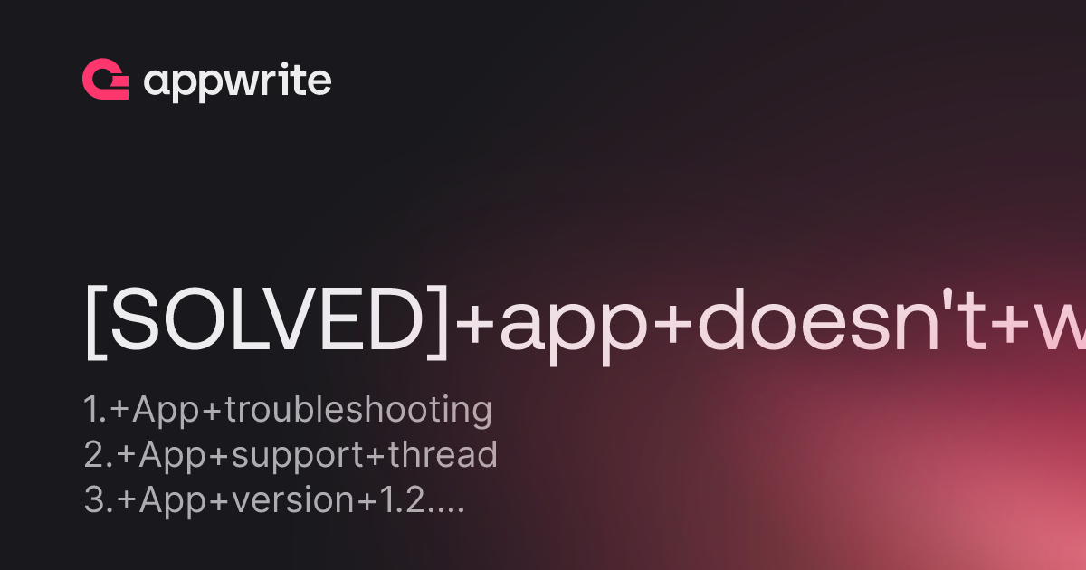 Solved App Doesnt Work After Upgrading To 121 Threads Appwrite