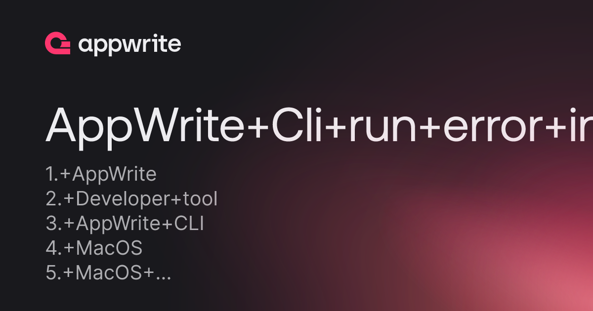 Appwrite Cli Run Error In Macos 13 4 1 Threads Appwrite