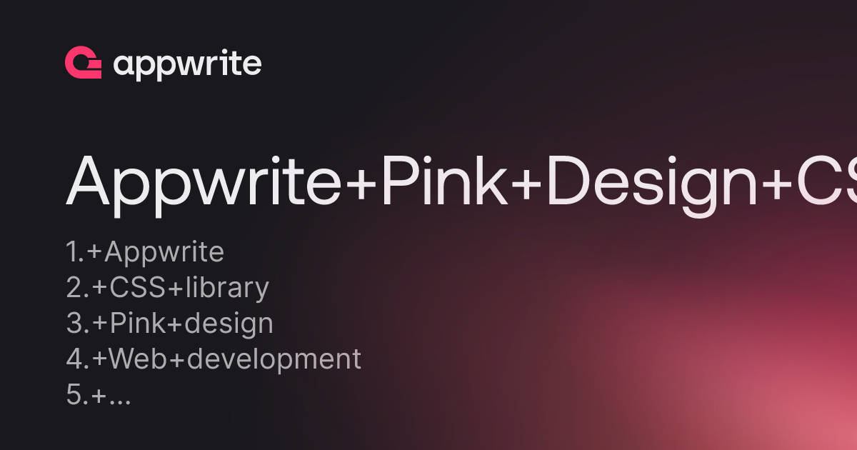 Appwrite Pink Design CSS Library - Threads - Appwrite