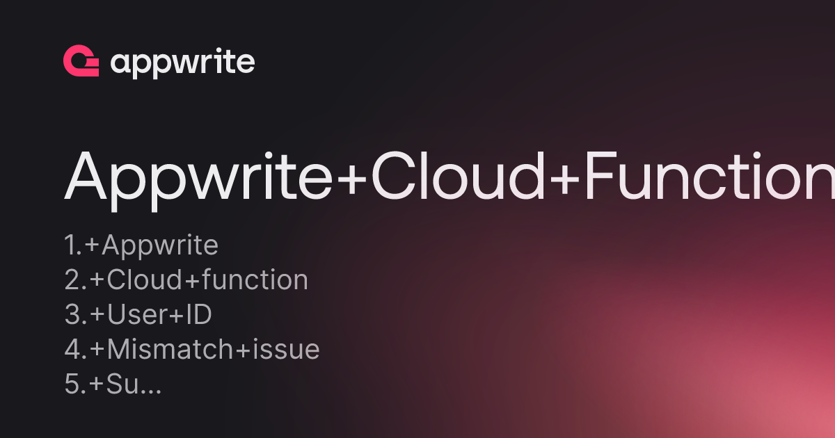 Appwrite Cloud Function User Id Mismatch Issue Threads Appwrite
