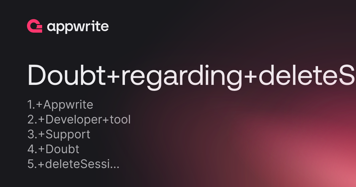 Doubt Regarding Deletesessions [rtk] Threads Appwrite