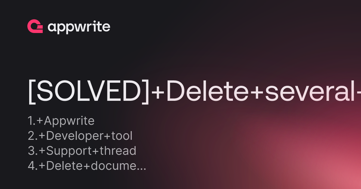 Solved Delete Several Documents At Once Threads Appwrite