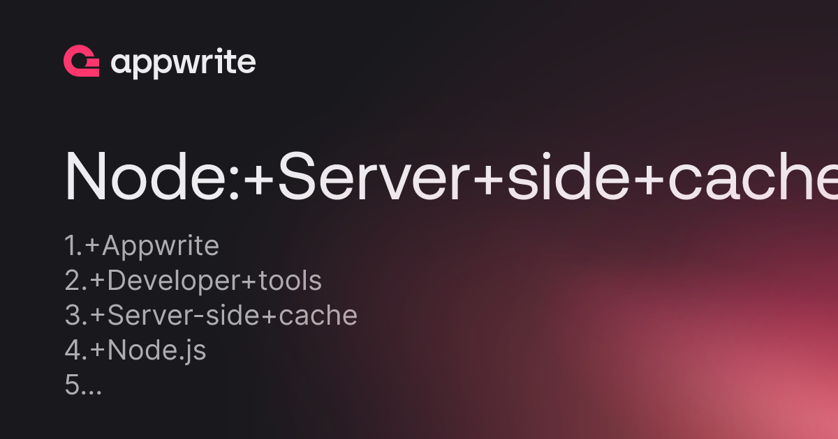 Node: Server side cache - Threads - Appwrite