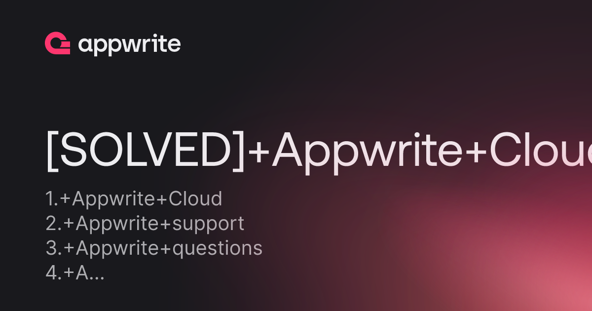 [SOLVED] Appwrite Cloud Questions - Threads - Appwrite