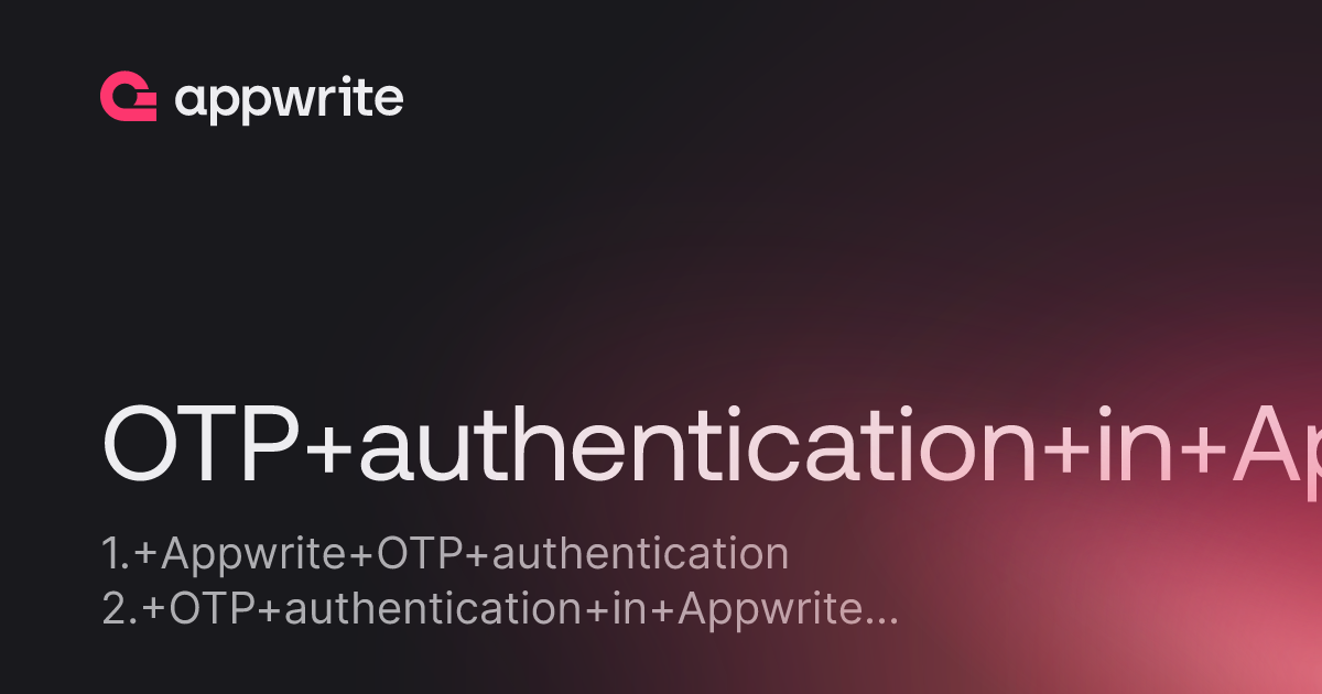 OTP authentication in Appwrite - Threads - Appwrite