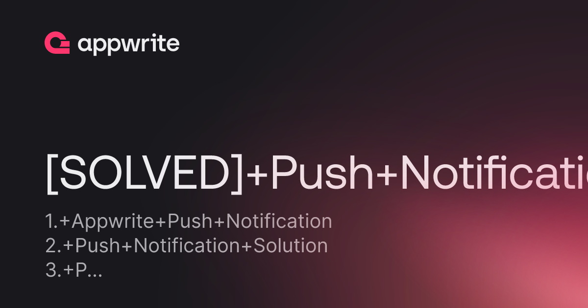 Solved Push Notification Threads Appwrite