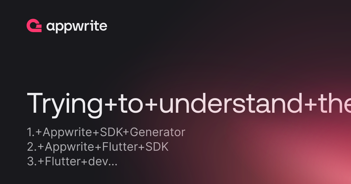 Trying To Understand The Appwrite Sdk Generator For Flutter With A Bug Reported With 742 On