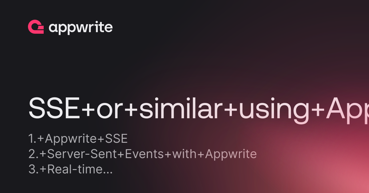 SSE or similar using Appwrite - Threads - Appwrite