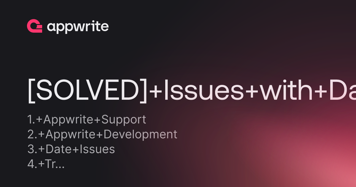 Solved Issues With Date Threads Appwrite