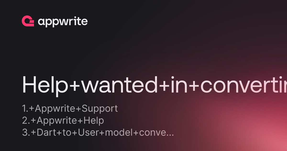 Help Wanted In Converting Contextreqbody To User Model With Dart And Appwrite Function