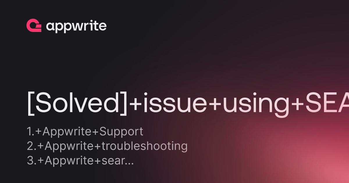 Solved Issue Using Search Query In Rest Api Threads Appwrite