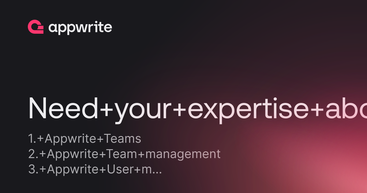 Need Your Expertise About Team In Appwrite Threads Appwrite