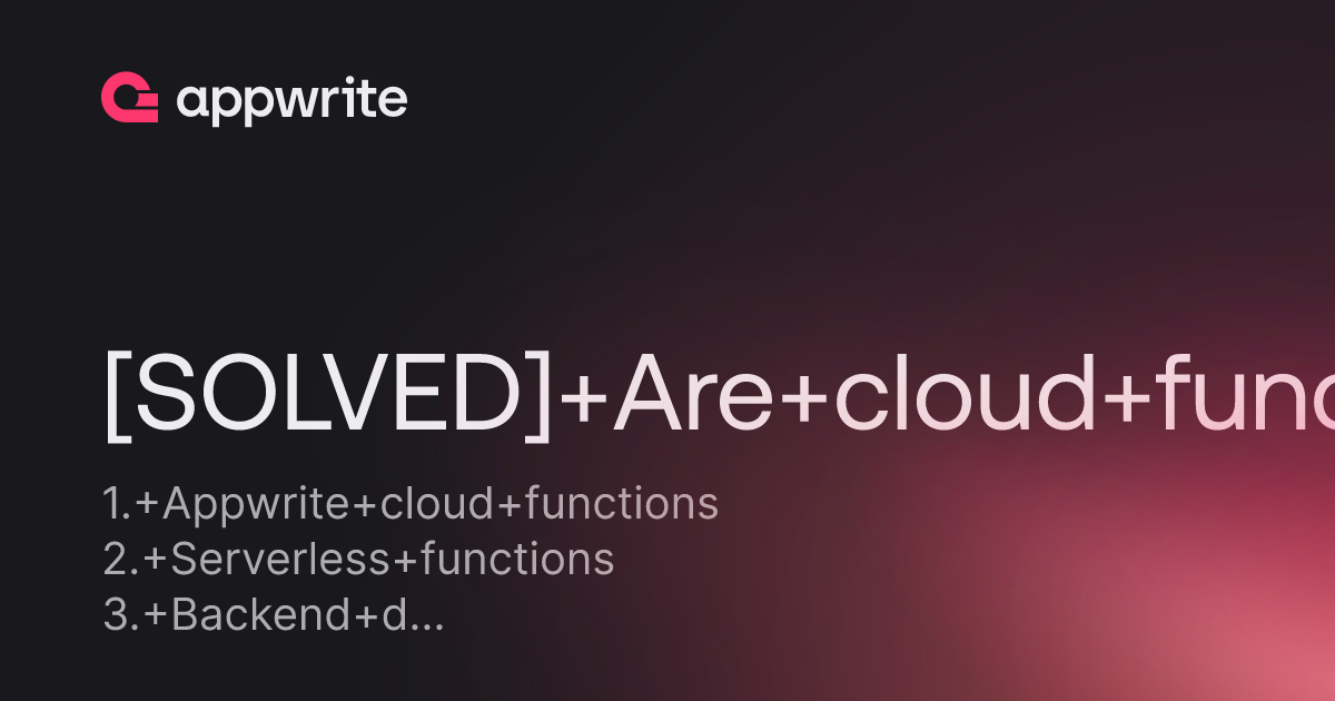 Solved Are Cloud Functions Work Without It Threads Appwrite 4154