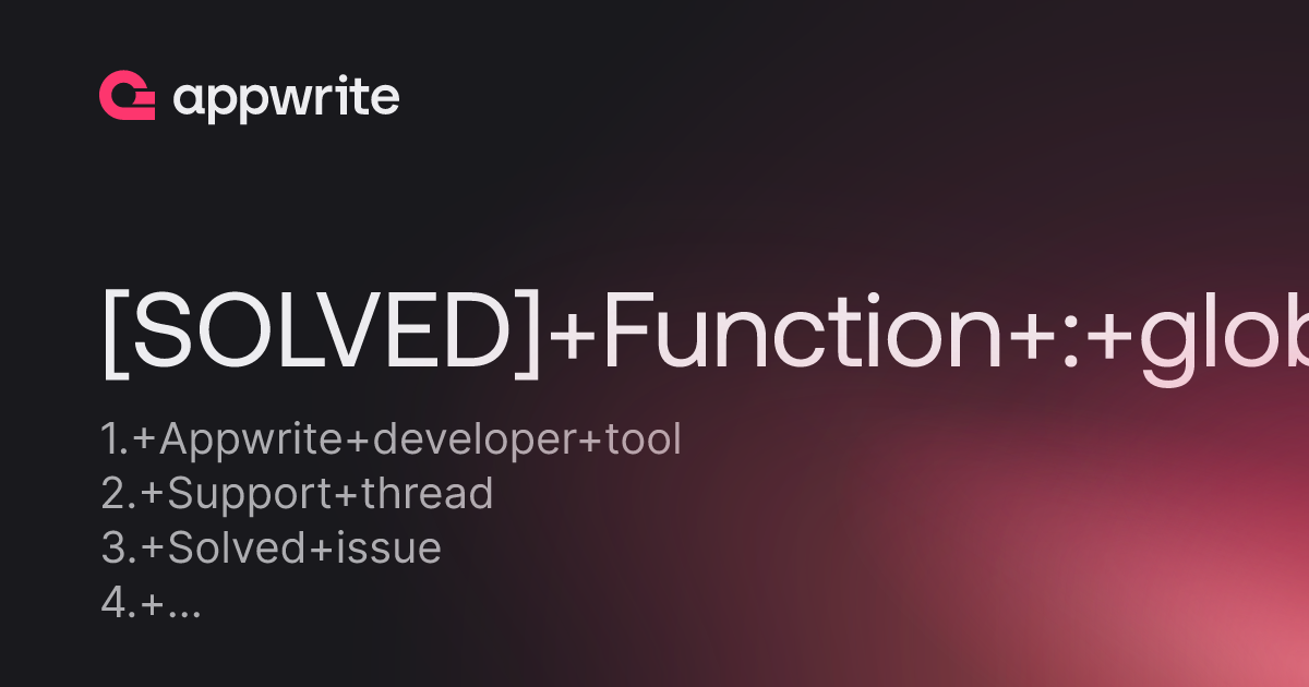 [SOLVED] Function : globale variable - Threads - Appwrite