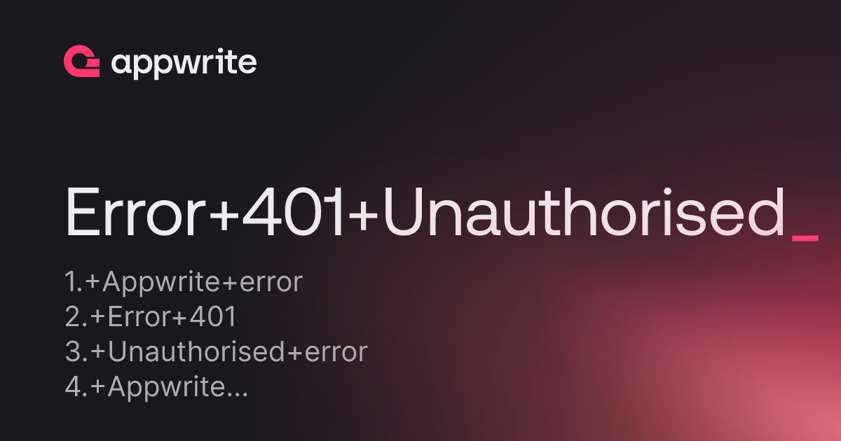 Error 401 Unauthorised - Threads - Appwrite