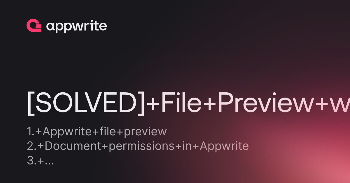 Solved File Preview With Document Permissions Threads Appwrite