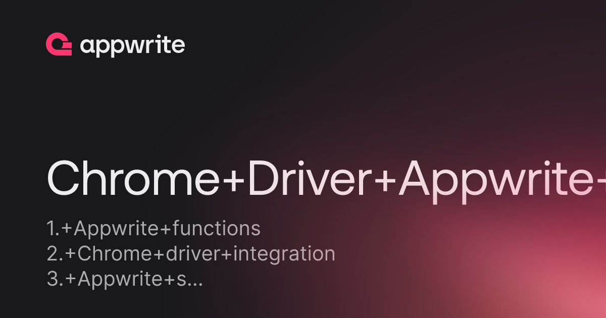 Chrome Driver Appwrite Function - Threads - Appwrite