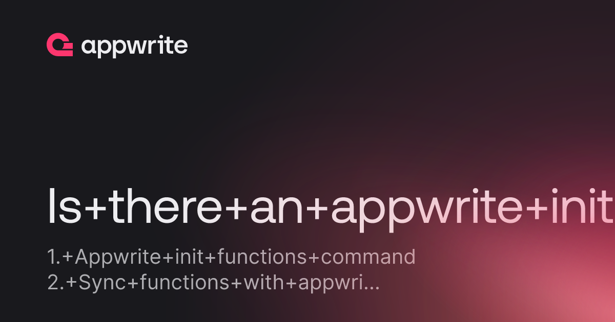 Is There An Appwrite Init Functions Command To Sync Functions With Appwritejson Threads 