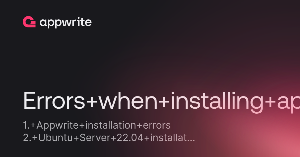 Errors when installing appwrite (Ubuntu Server 22.04 64 Bit) - Threads - Appwrite
