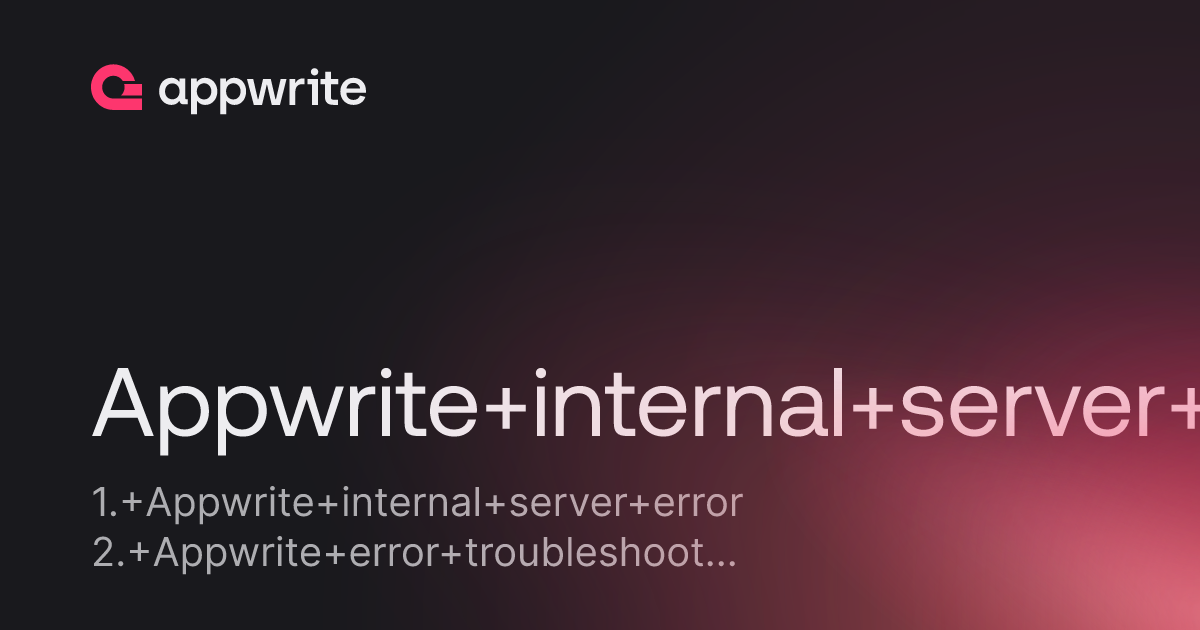Appwrite Internal Server Error Threads Appwrite