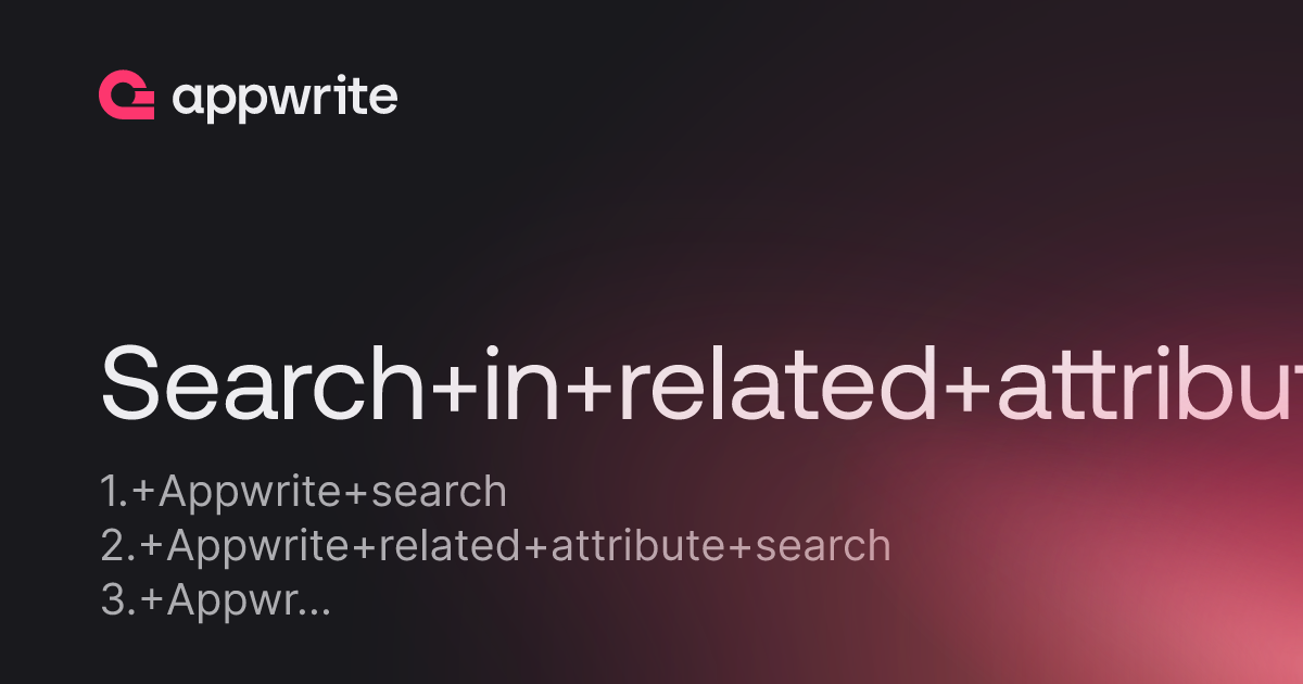 Search in related attribute - Threads - Appwrite
