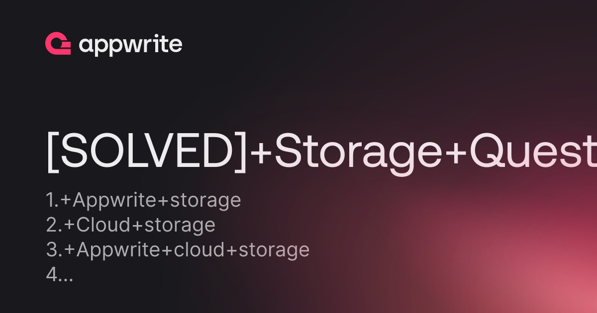 Solved Storage Question Threads Appwrite