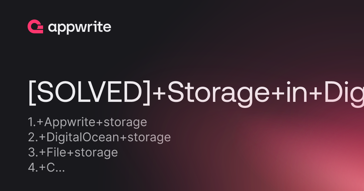 [solved] Storage In Digitalocean 🪣 Threads Appwrite