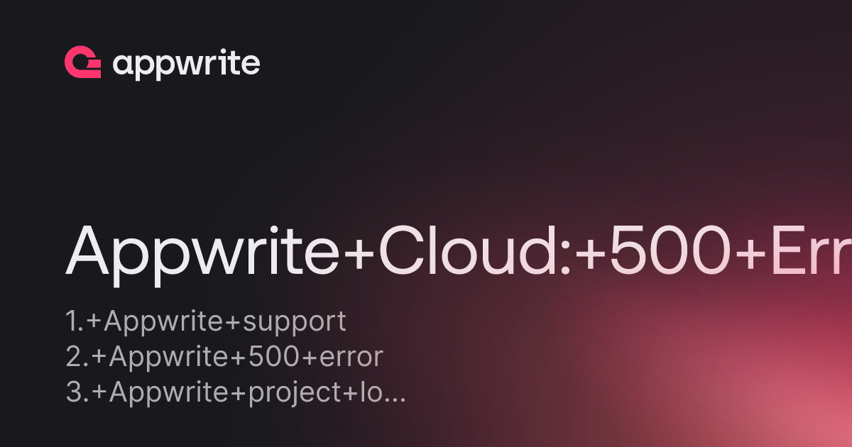 Appwrite Cloud: 500 Error Project Lost - Threads - Appwrite