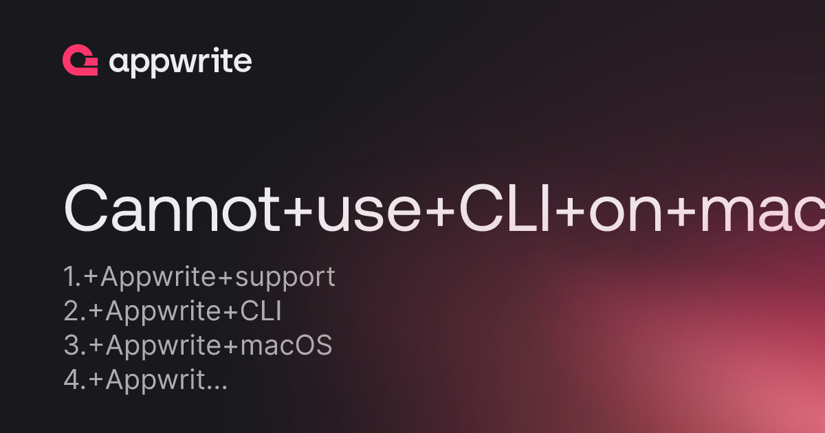 Cannot use CLI on macOS - Threads - Appwrite
