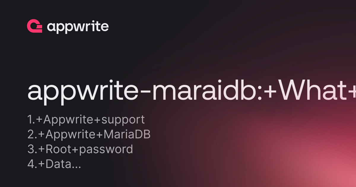 Appwrite Maraidb What Is The Root Password And Whats The Database Name Is Project Important